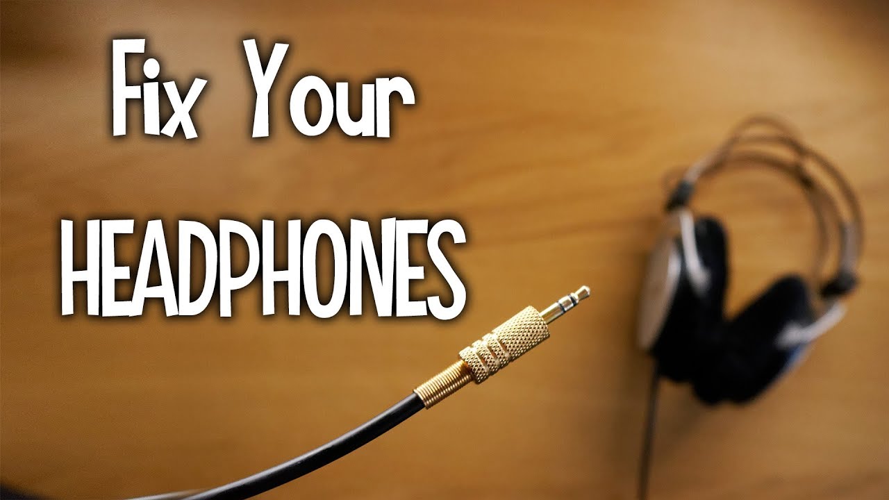 Repair: Headphones