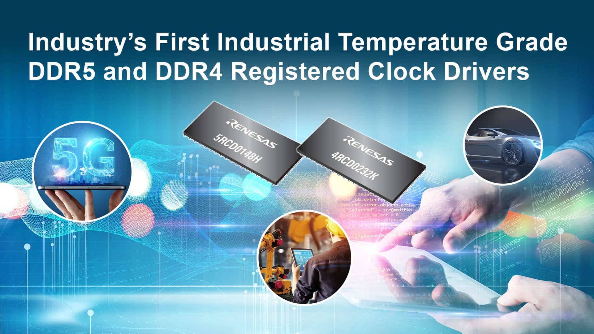 Renesas Introduces Industry’s First Industrial Temperature Grade DDR5 and DDR4 Registered Clock ...