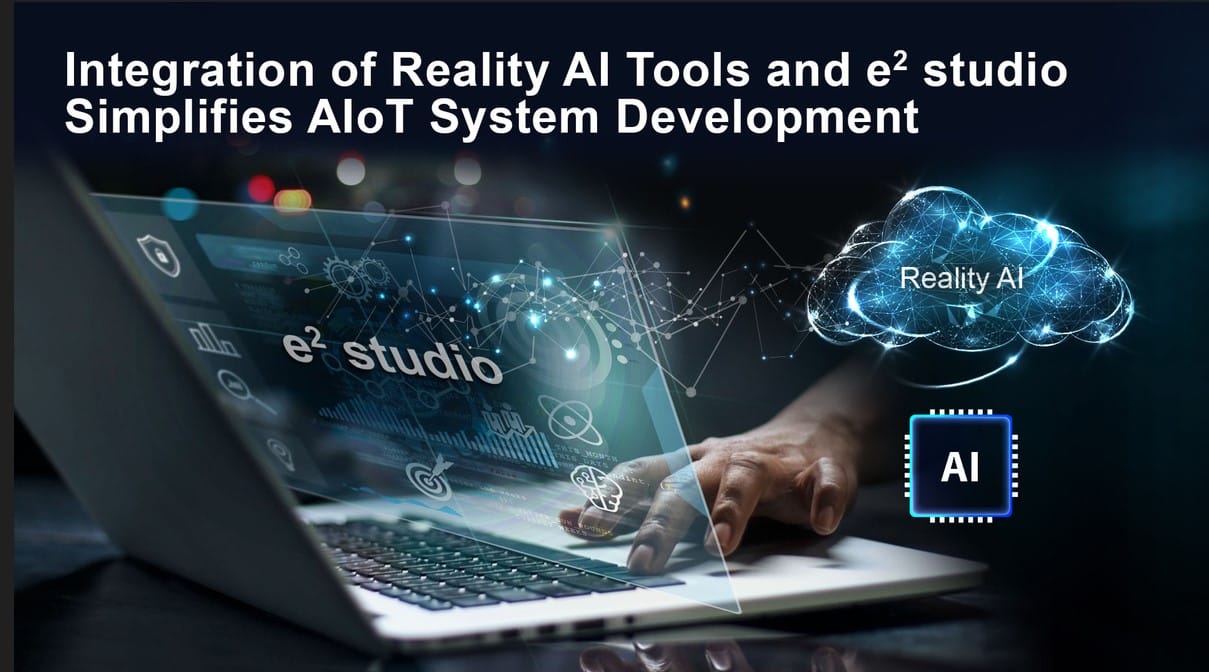 Integration Of Reality AI Tools And e² Studio For AI Applications